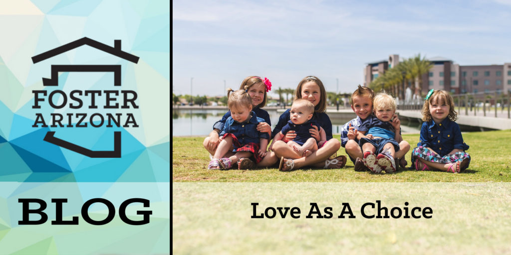 Love As A Choice | Foster Arizona